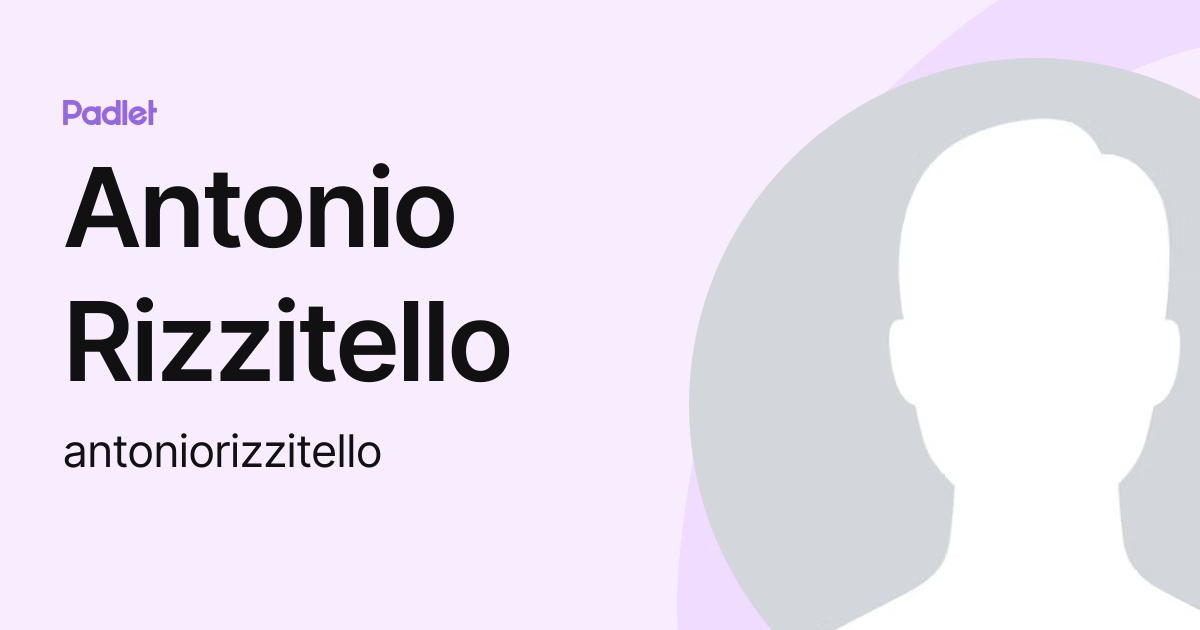 Antonio Rizzitello (antoniorizzitello) profile | Padlet