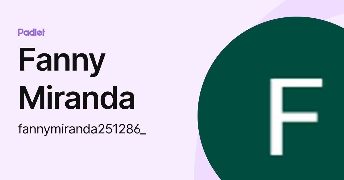 Fanny Miranda (fannymiranda251286_) profile | Padlet
