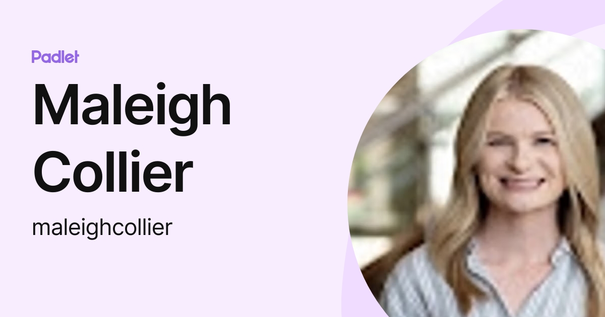 Maleigh Collier (maleighcollier) profile | Padlet