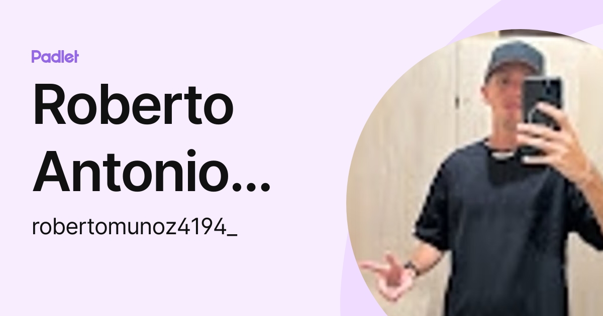 Roberto Antonio Muñoz Gámez (robertomunoz4194_) profile | Padlet