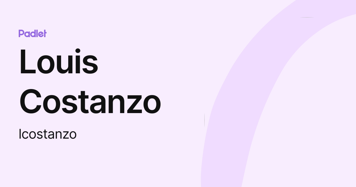 Louis Costanzo (lcostanzo) profile | Padlet