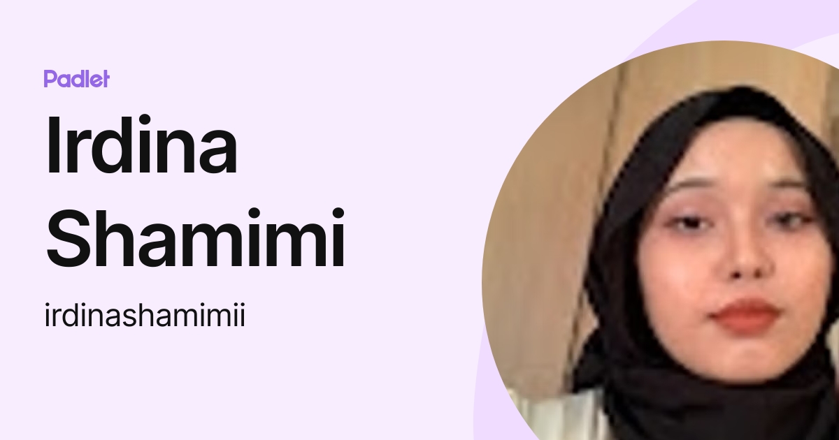 Irdina Shamimi (irdinashamimii) profile | Padlet
