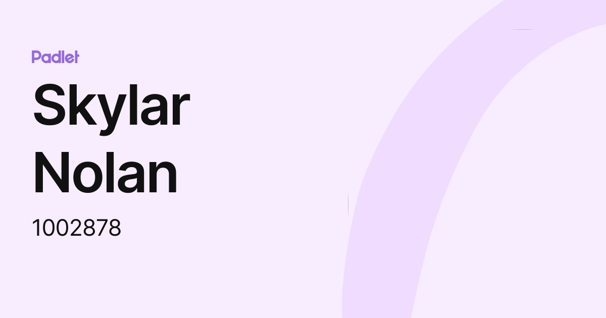 Skylar Nolan (1002878) profile | Padlet