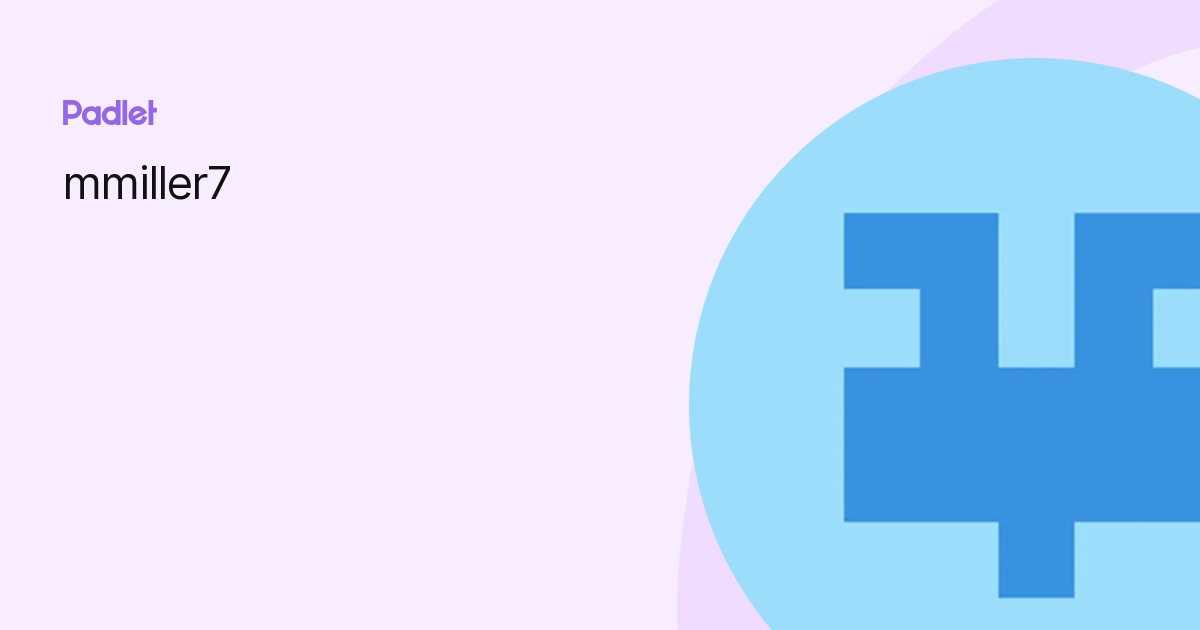 mmiller7 profile | Padlet