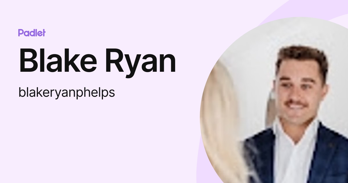 Blake Ryan (blakeryanphelps) profile | Padlet