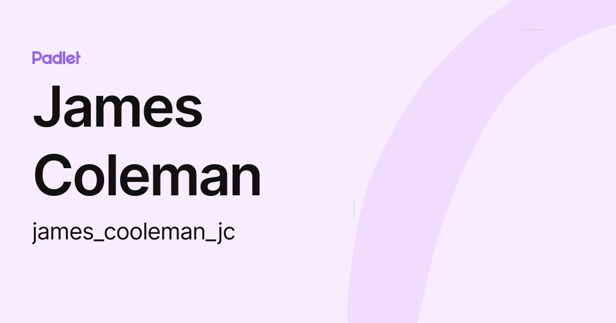 James Coleman (james_cooleman_jc) profile | Padlet