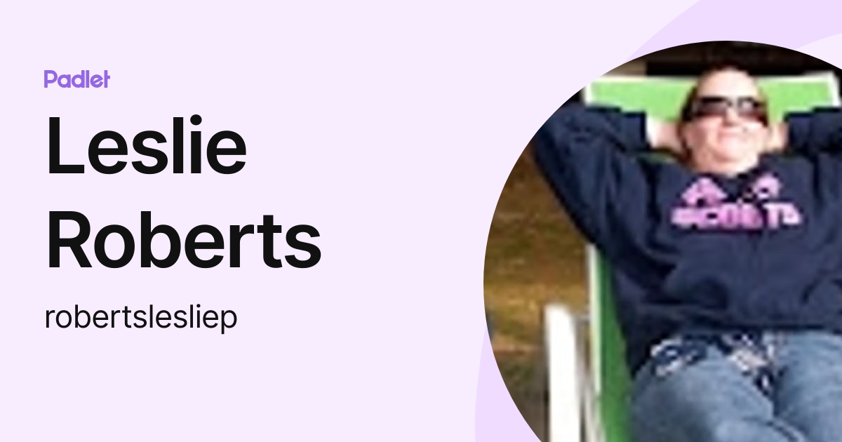 Leslie Roberts (robertslesliep) profile | Padlet