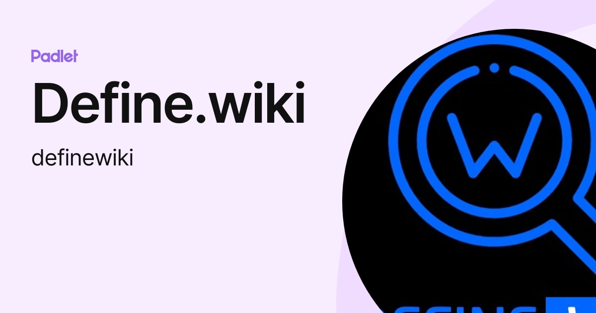 Define.wiki (definewiki) profile | Padlet