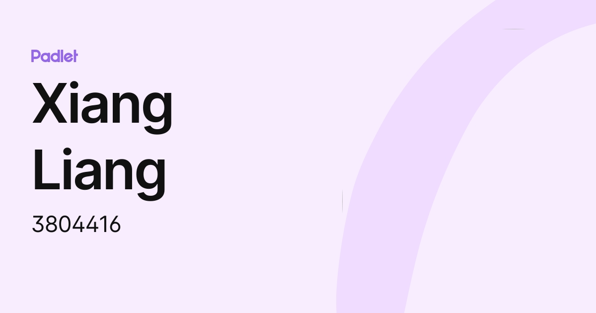 Xiang Liang (3804416) profile | Padlet