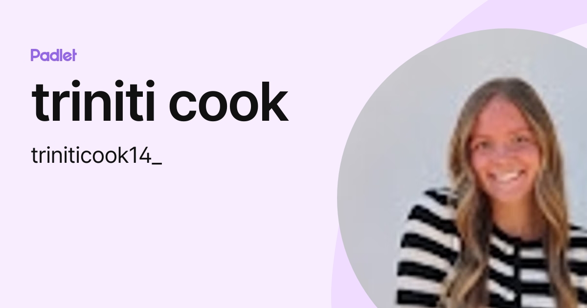 triniti cook (triniticook14_) profile | Padlet