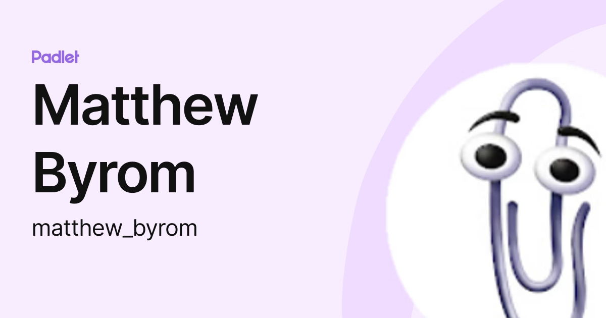 Matthew Byrom (matthew_byrom) profile | Padlet