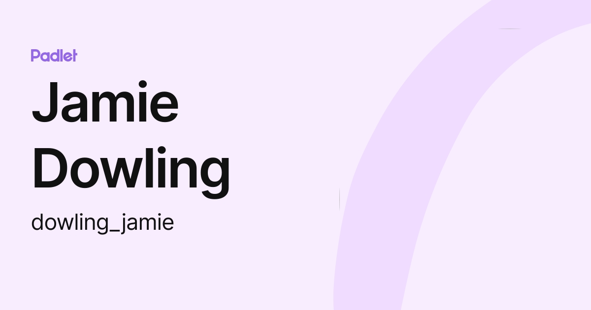 Jamie Dowling (dowling_jamie) profile | Padlet