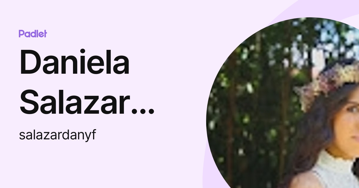 Daniela Salazar Flores (salazardanyf) profile | Padlet