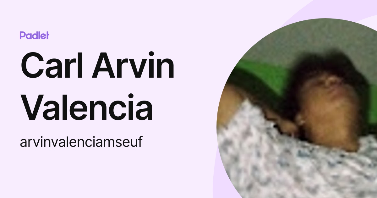 Carl Arvin Valencia (arvinvalenciamseuf) profile | Padlet