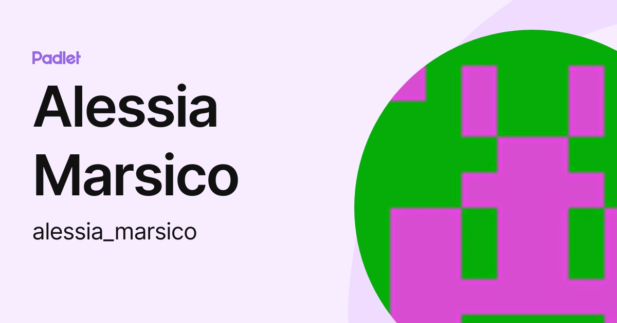 Alessia Marsico (alessia_marsico) profile | Padlet