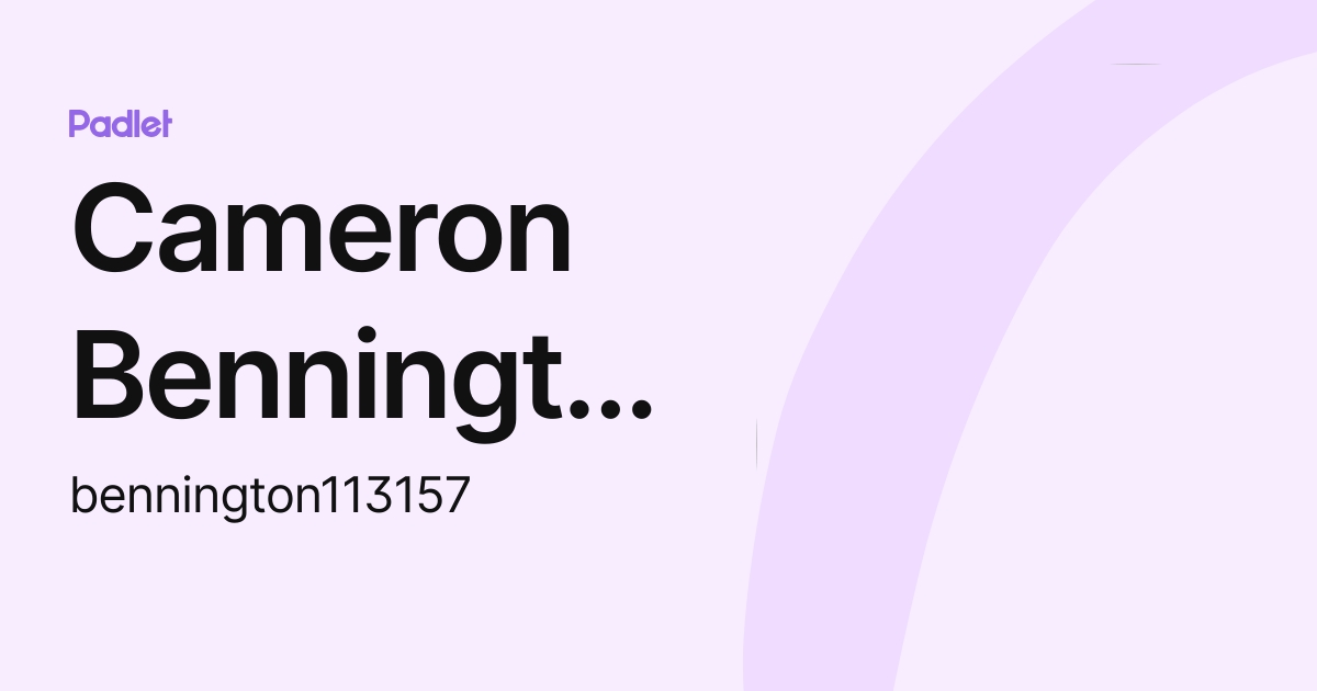 Cameron Bennington (bennington113157) profile | Padlet