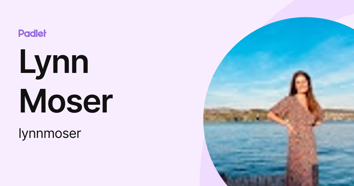 Lynn Moser (lynnmoser) profile | Padlet