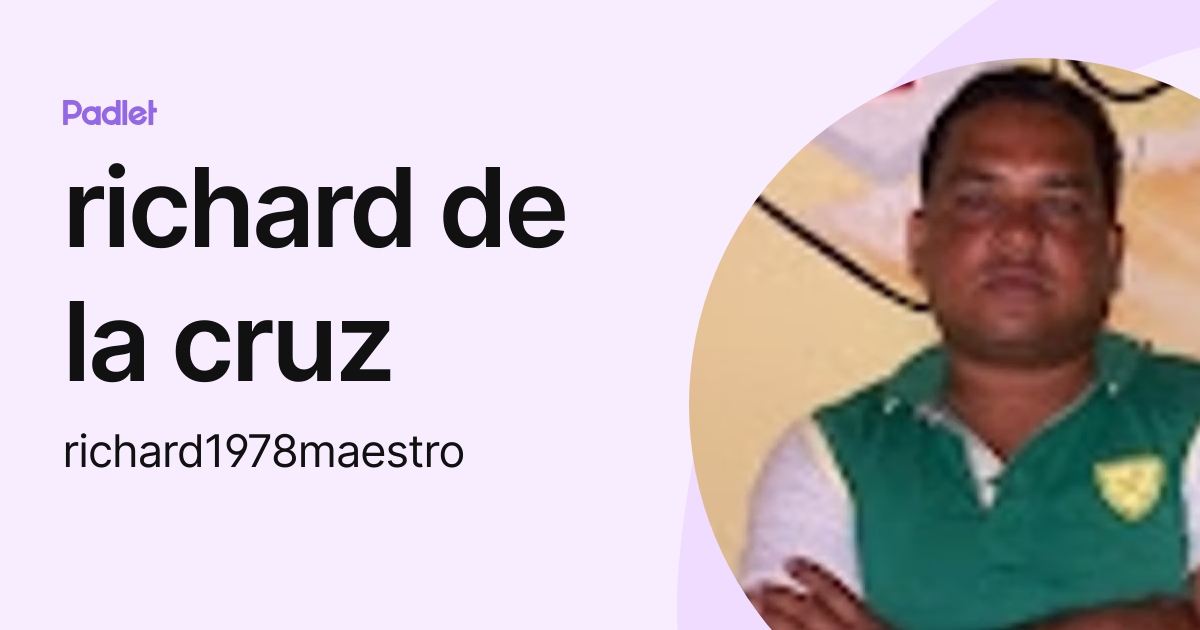 richard de la cruz (richard1978maestro) profile | Padlet