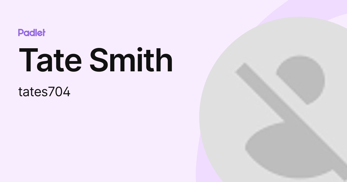 Tate Smith (tates704) profile | Padlet