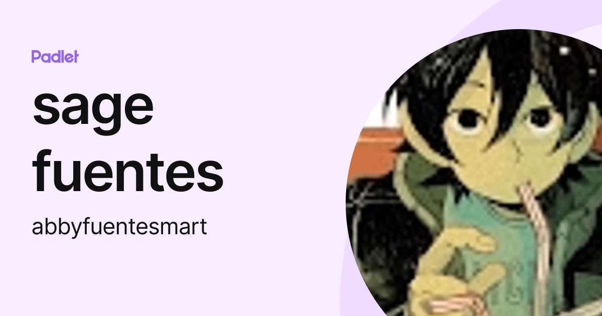 sage fuentes (abbyfuentesmart) profile | Padlet