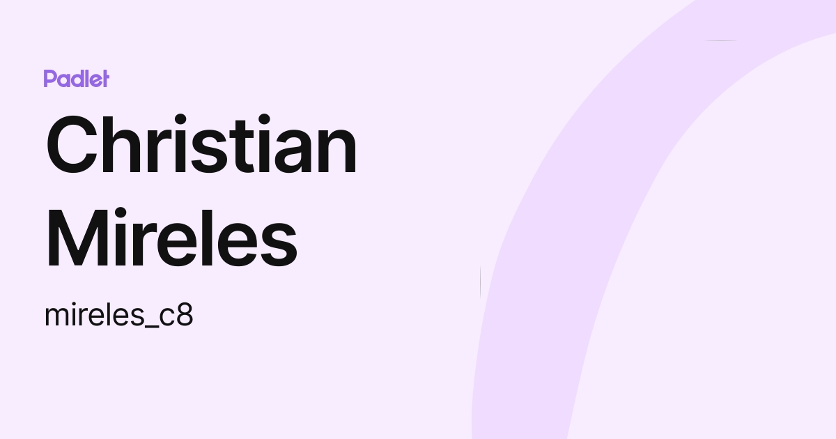 Christian Mireles (mireles_c8) profile | Padlet