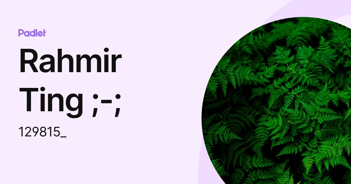 Rahmir Ting ;-; (129815_) profile | Padlet
