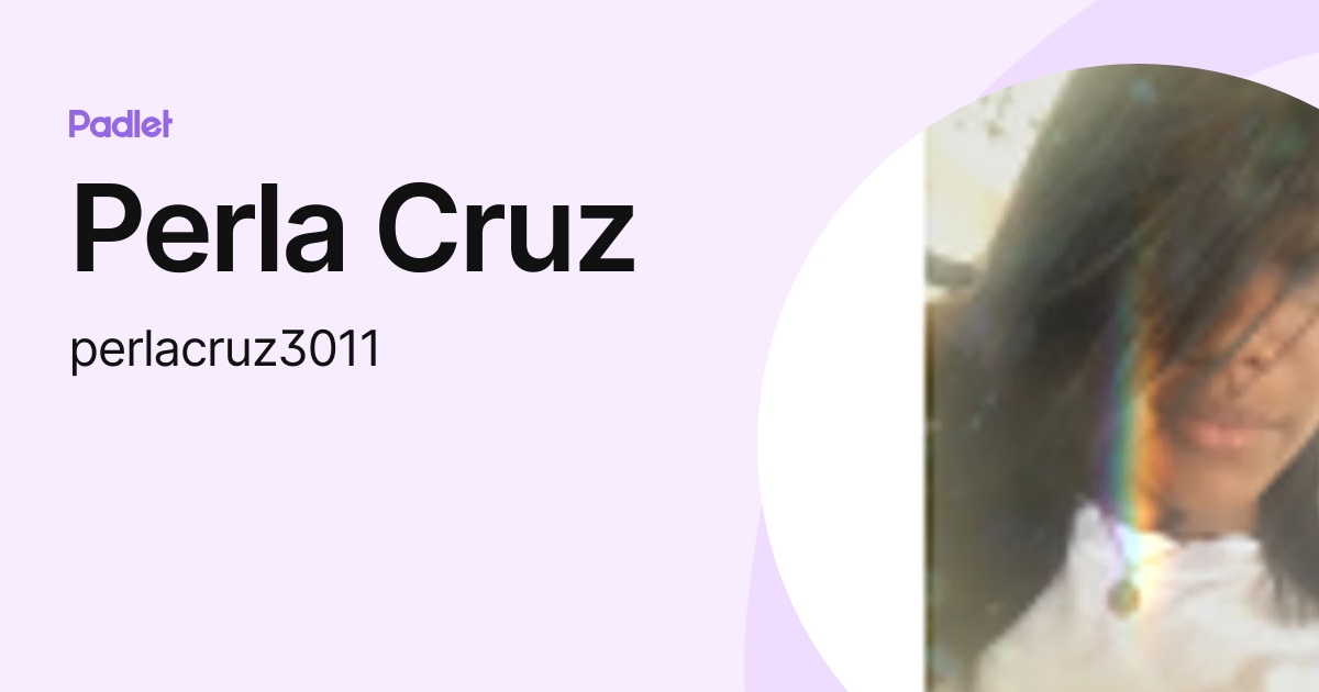 Perla Cruz (perlacruz3011) profile | Padlet