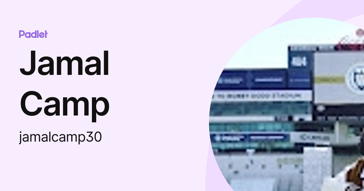 Jamal Camp (jamalcamp30) profile | Padlet