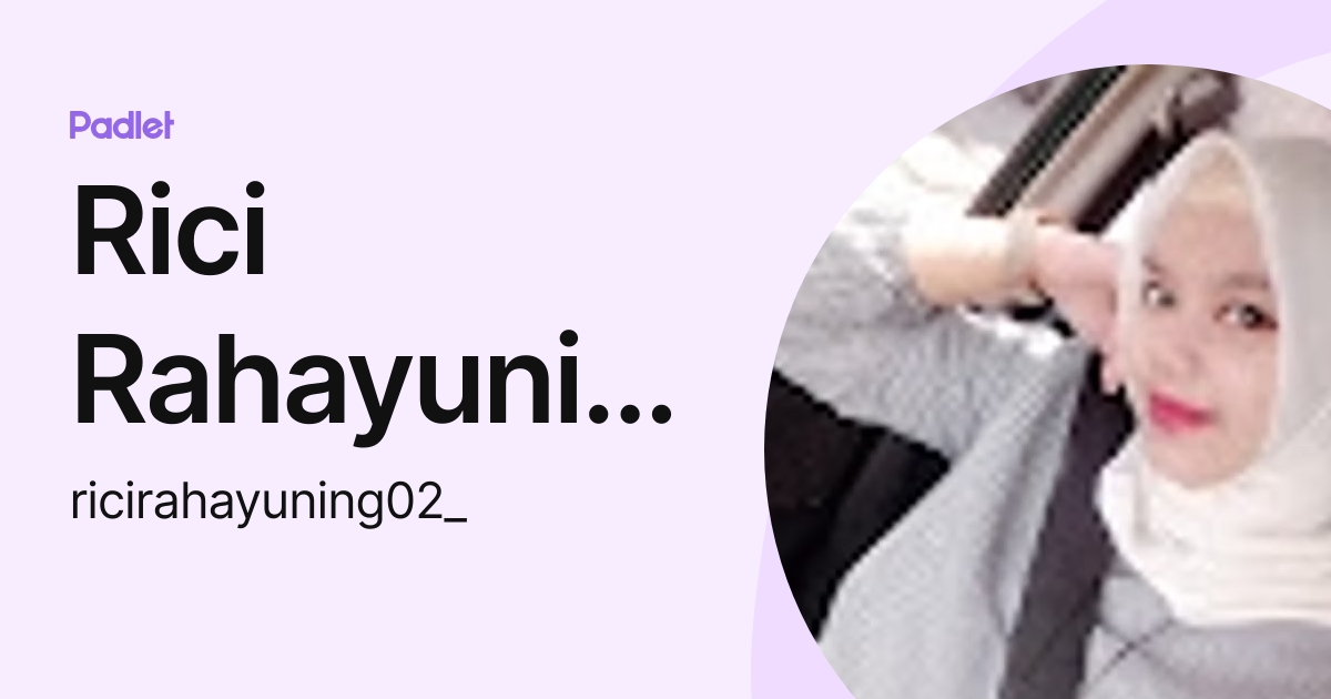 Rici Rahayuning (ricirahayuning02_) profile | Padlet