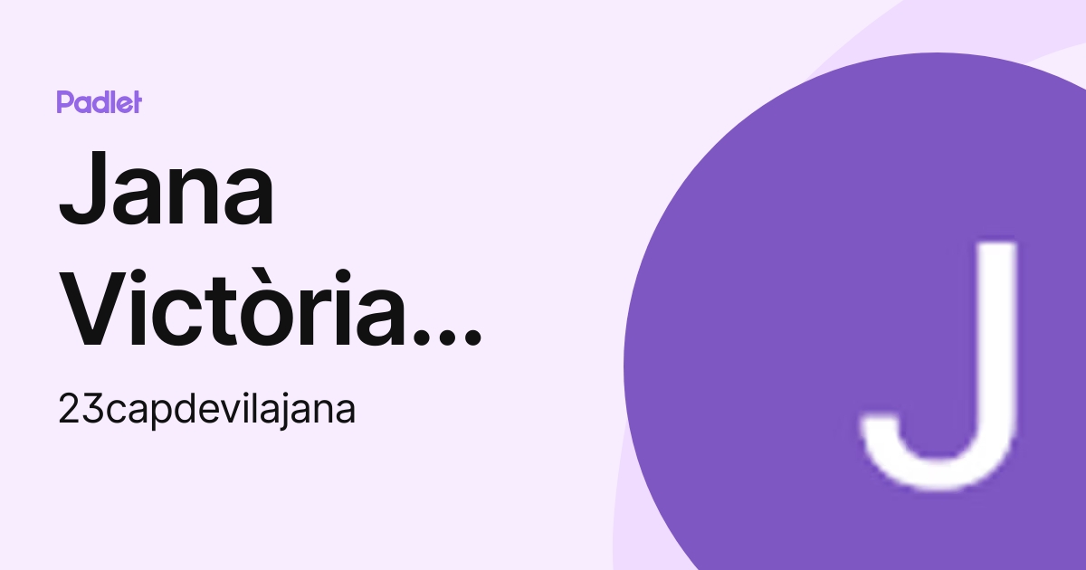 Jana Victòria Capdevila Mor (23capdevilajana) profile | Padlet
