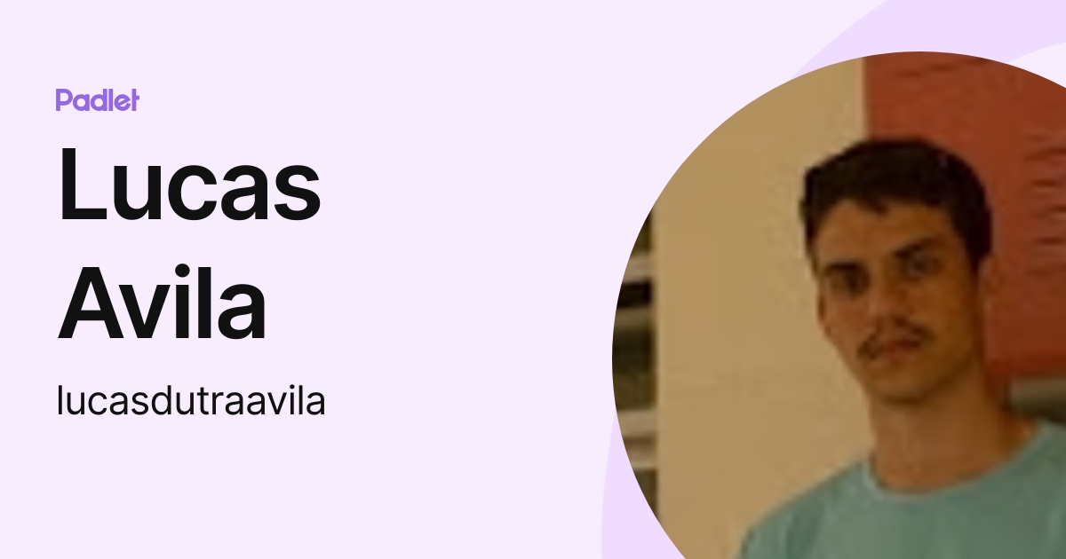 Lucas Avila (lucasdutraavila) profile | Padlet