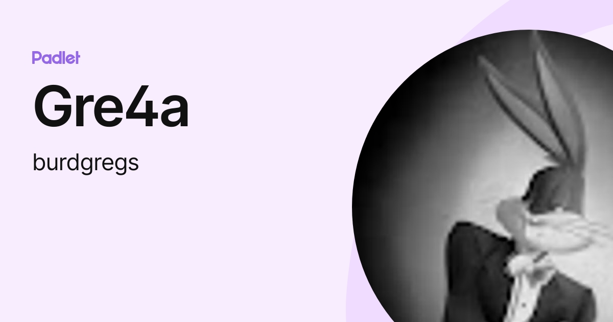 Gre4a (burdgregs) profile | Padlet