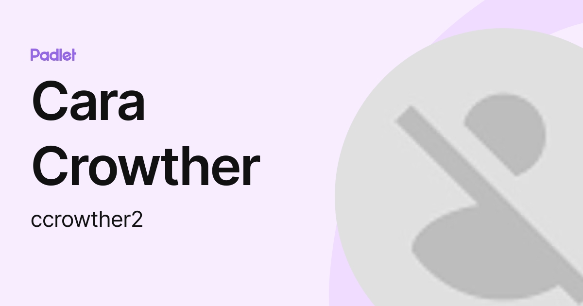 Cara Crowther (ccrowther2) profile | Padlet