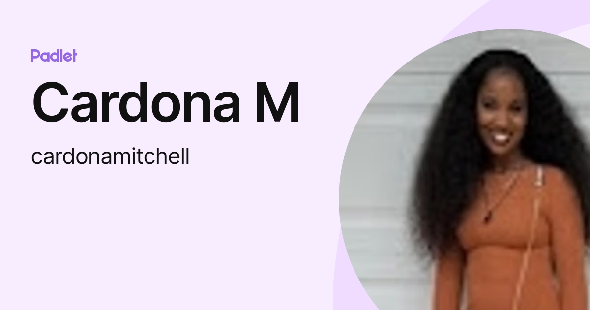 Cardona M (cardonamitchell) profile | Padlet