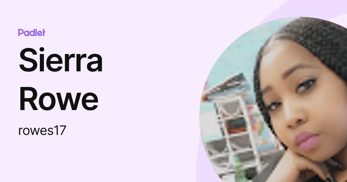 Sierra Rowe (rowes17) profile | Padlet