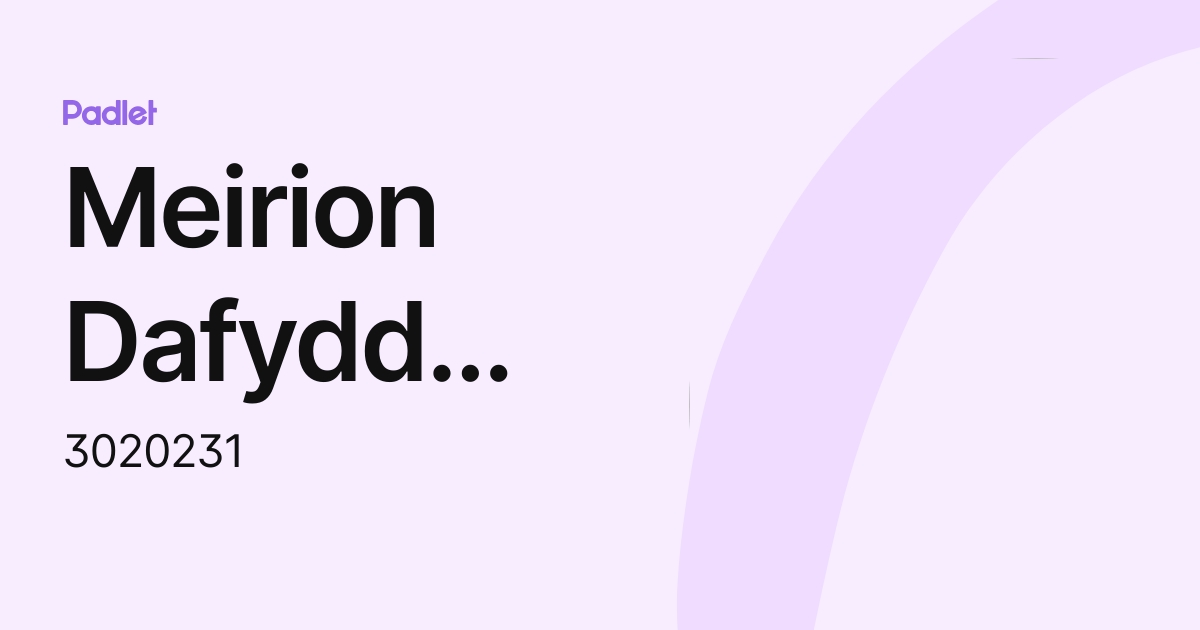 Meirion Dafydd Edwards (3020231) profile | Padlet