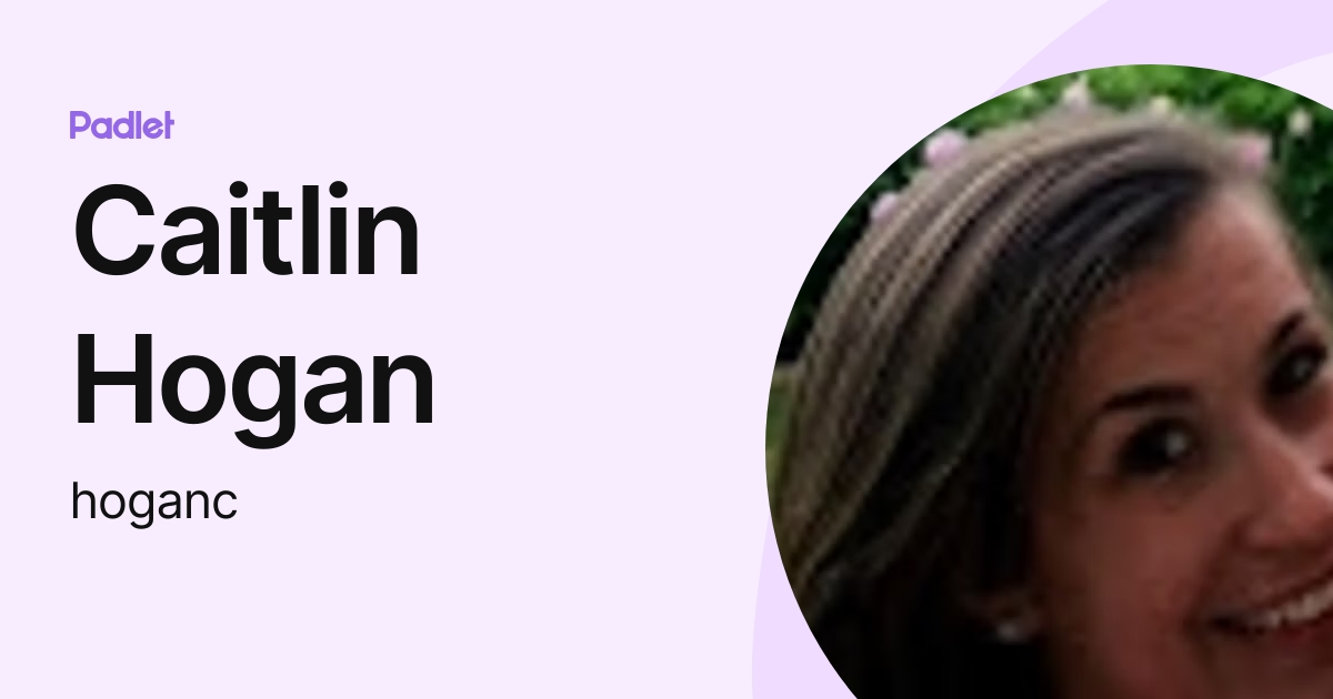 Caitlin Hogan (hoganc) profile | Padlet
