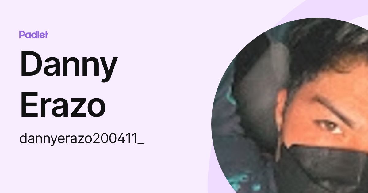 Danny Erazo (dannyerazo200411_) profile | Padlet