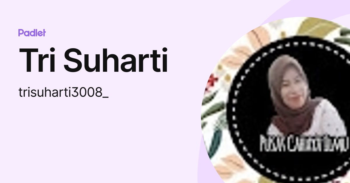 Tri Suharti (trisuharti3008_) profile | Padlet