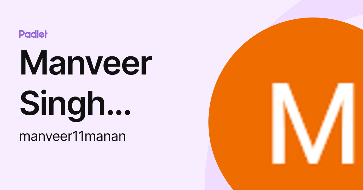 Manveer Singh Arora (manveer11manan) profile | Padlet