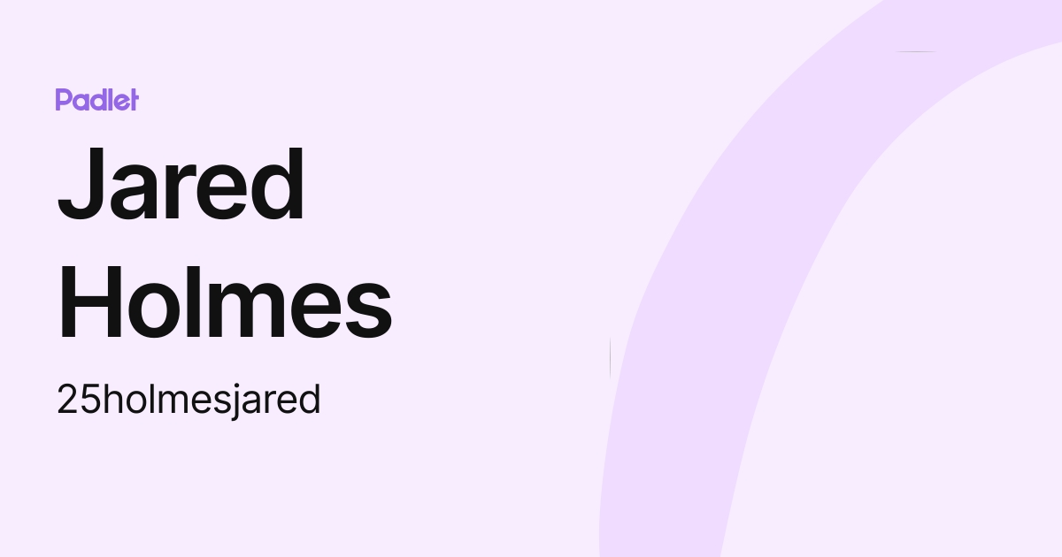 Jared Holmes (25holmesjared) profile | Padlet