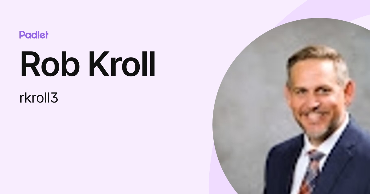 Rob Kroll (rkroll3) profile | Padlet