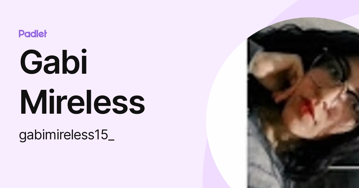 Gabi Mireless (gabimireless15_) profile | Padlet
