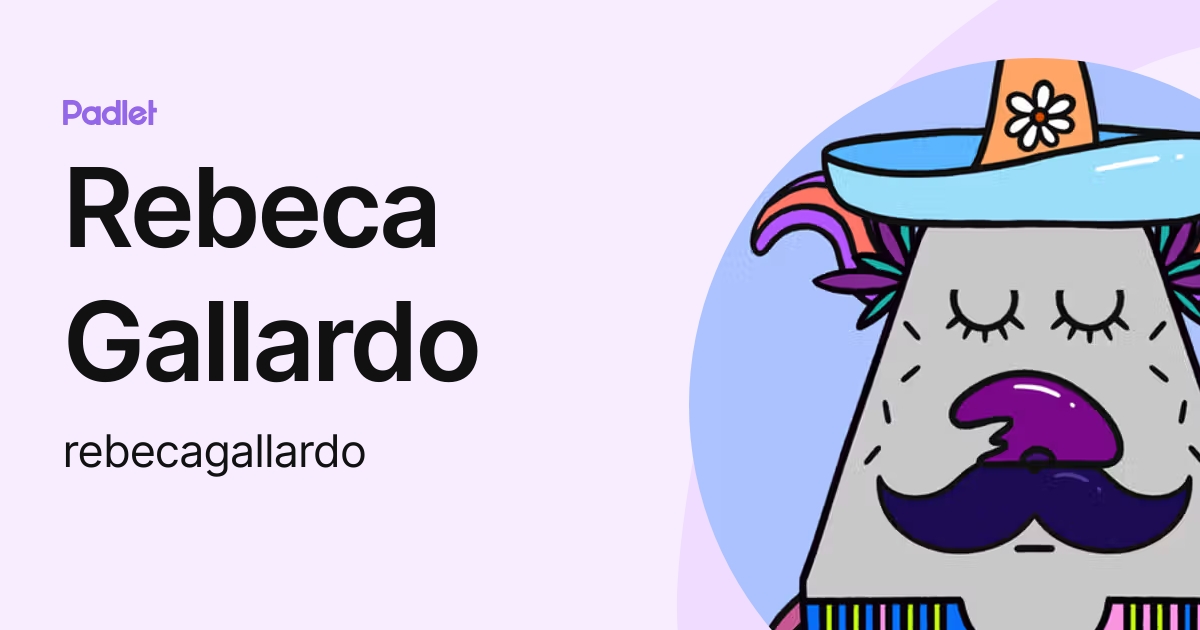 Rebeca Gallardo (rebecagallardo) profile | Padlet