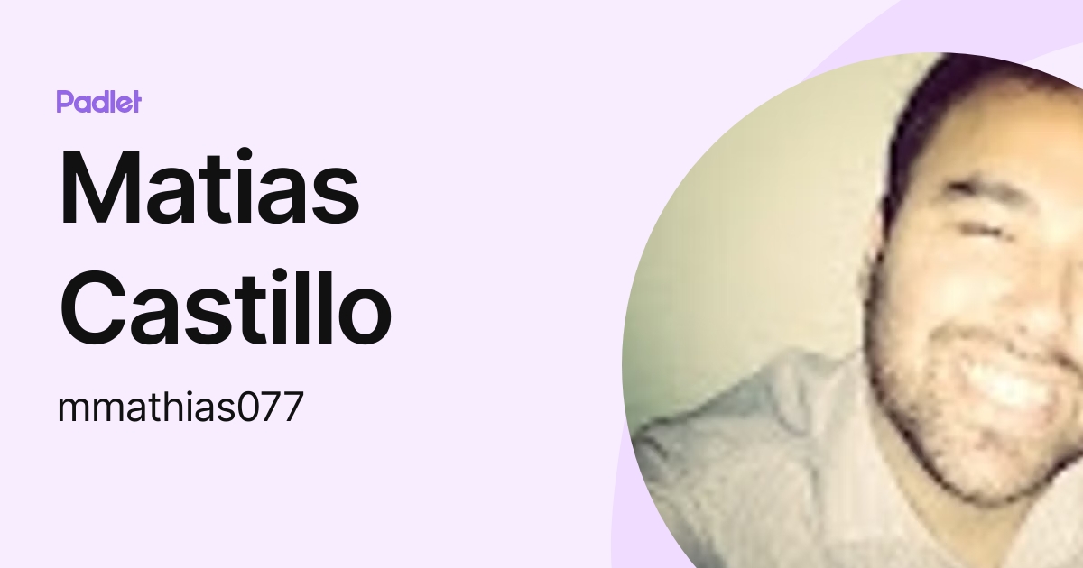 Matias Castillo (mmathias077) profile | Padlet