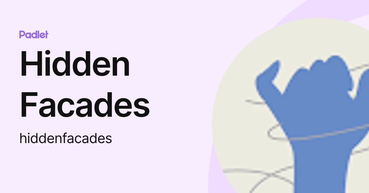 Hidden Facades (hiddenfacades) profile | Padlet
