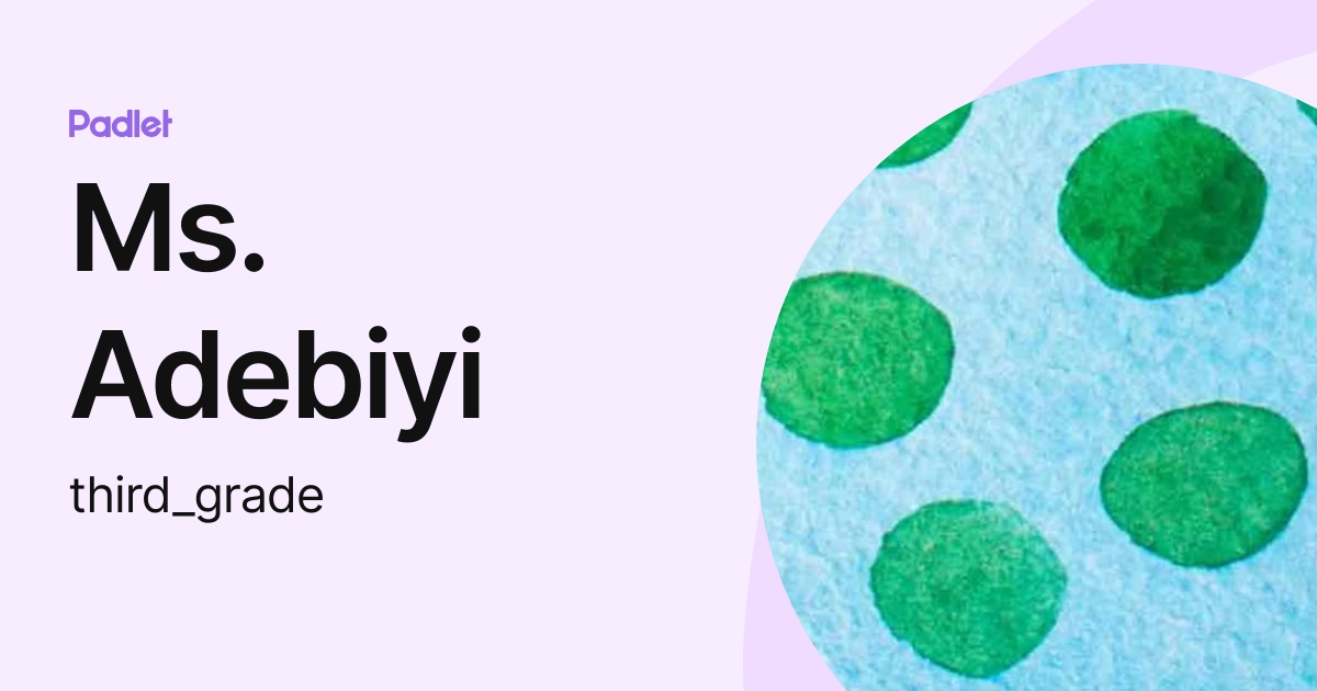 Ms. Adebiyi (third_grade) profile | Padlet