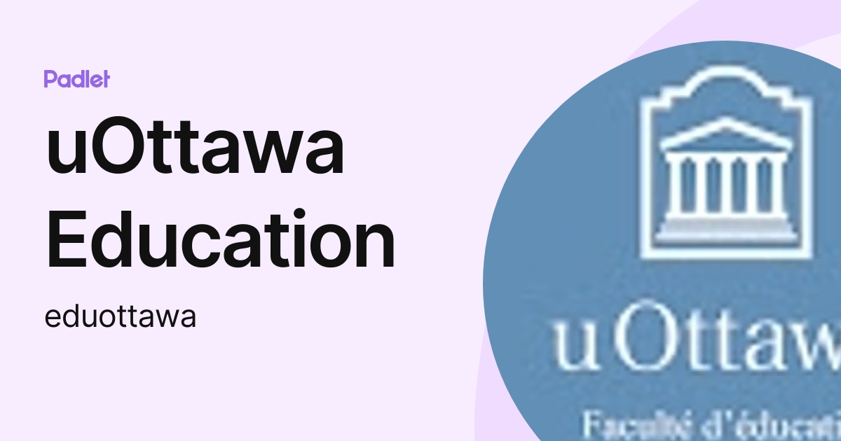uOttawa Education (eduottawa) profile | Padlet