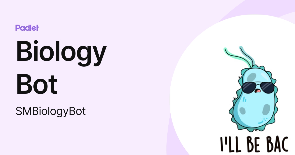 Biology Bot (SMBiologyBot) profile | Padlet