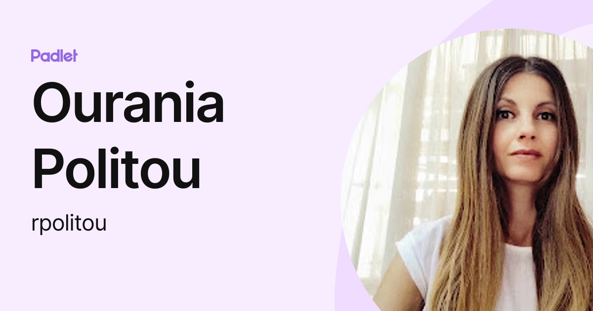 Ourania Politou (rpolitou) profile | Padlet
